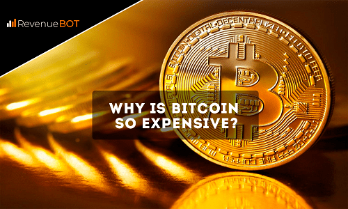 Why is Bitcoin so expensive? | Блог RevenueBot.io