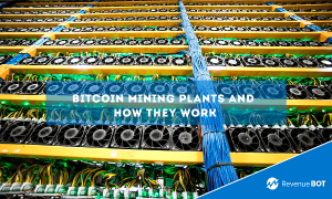 Bitcoin mining plants and how they work | Blog RevenueBot.io