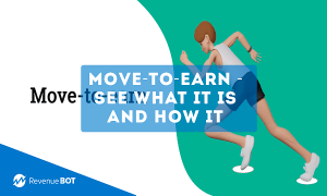 Move-to-Earn - see what it is and how it works | Blog RevenueBot.io