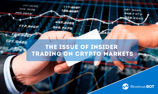 The issue of insider trading on crypto markets | Blog RevenueBot.io