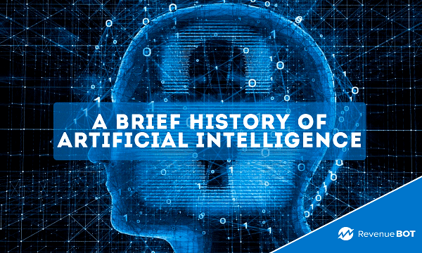 A Brief History of Artificial Intelligence | Blog RevenueBot.io