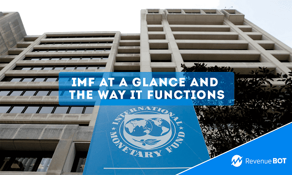 IMF at a glance and the way it functions | Blog RevenueBot.io