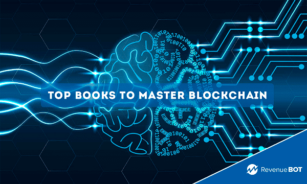 Top 4 books to master blockchain | Blog RevenueBot.io