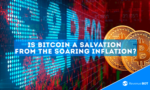 Is Bitcoin a salvation from the soaring inflation? | Blog RevenueBot.io