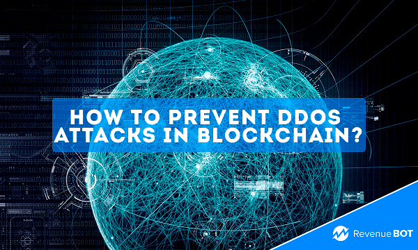 How to prevent DDoS attacks in blockchain? | Blog RevenueBot.io