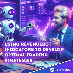 Using RevenueBOT indicators to develop optimal trading strategies | Blog RevenueBot.io